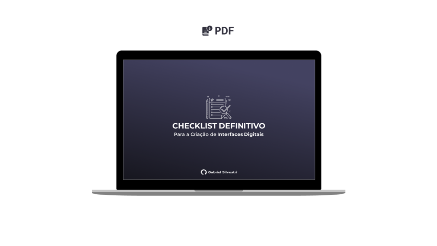 Checklist de 12 Passos para Criar Interfaces Digitais - Gabriel Silvestri